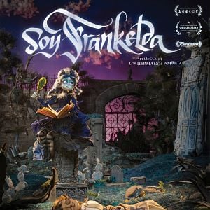 Soy Frankelda - Película 2025 - SensaCine.com.mx
