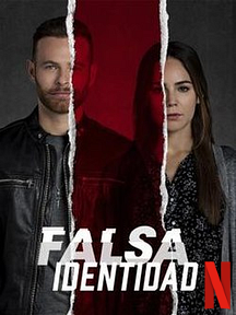 Falsa identidad - Serie 2018 - SensaCine.com.mx