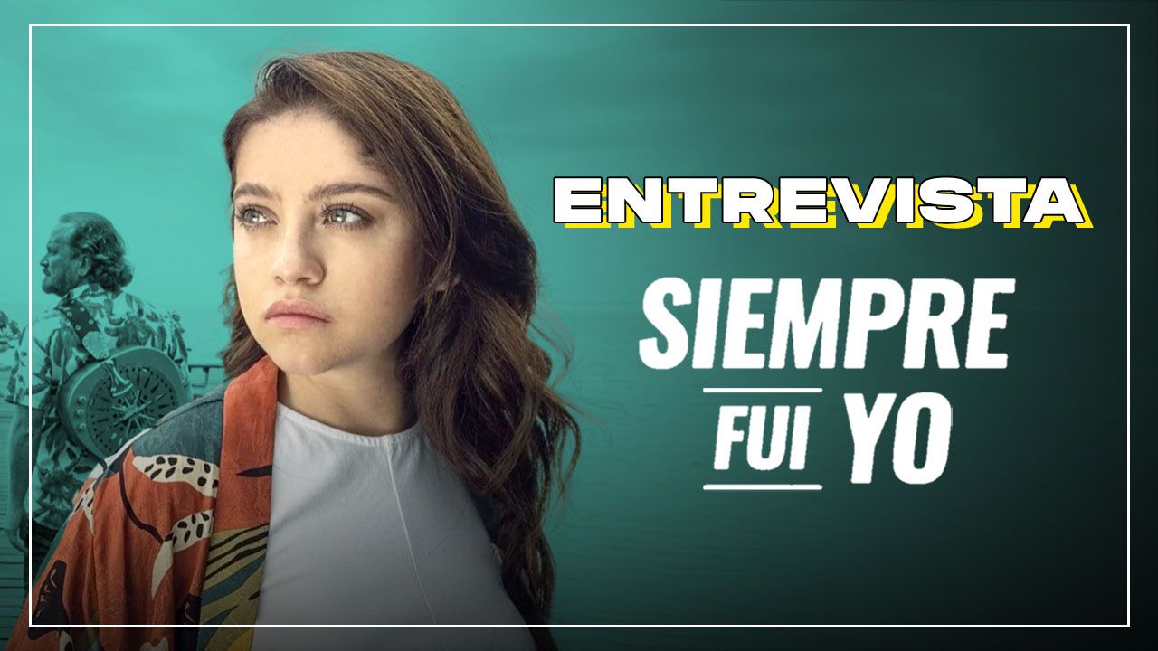 'Siempre Fui Yo' - Entrevista con el elenco - Vídeo Siempre Fui Yo ...